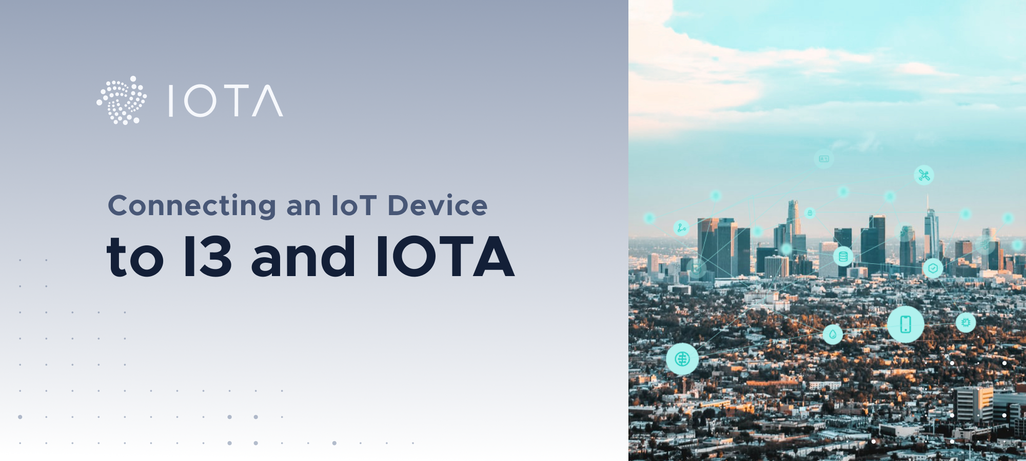 Connecting an IoT Device to I3 and IOTA