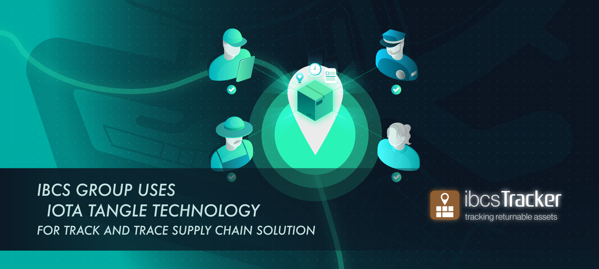 IBCS Group Uses IOTA Tangle Technology for Track and Trace Supply Chain ...