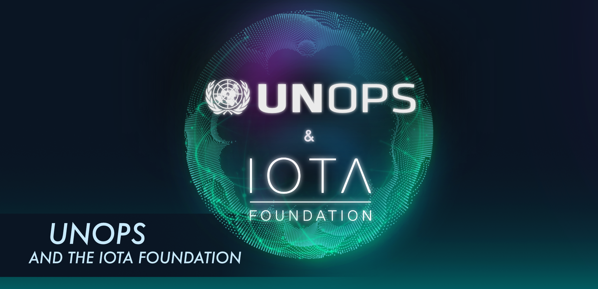 UNOPS and IOTA Collaborate to Bring Transparency and Efficiency to UN Work